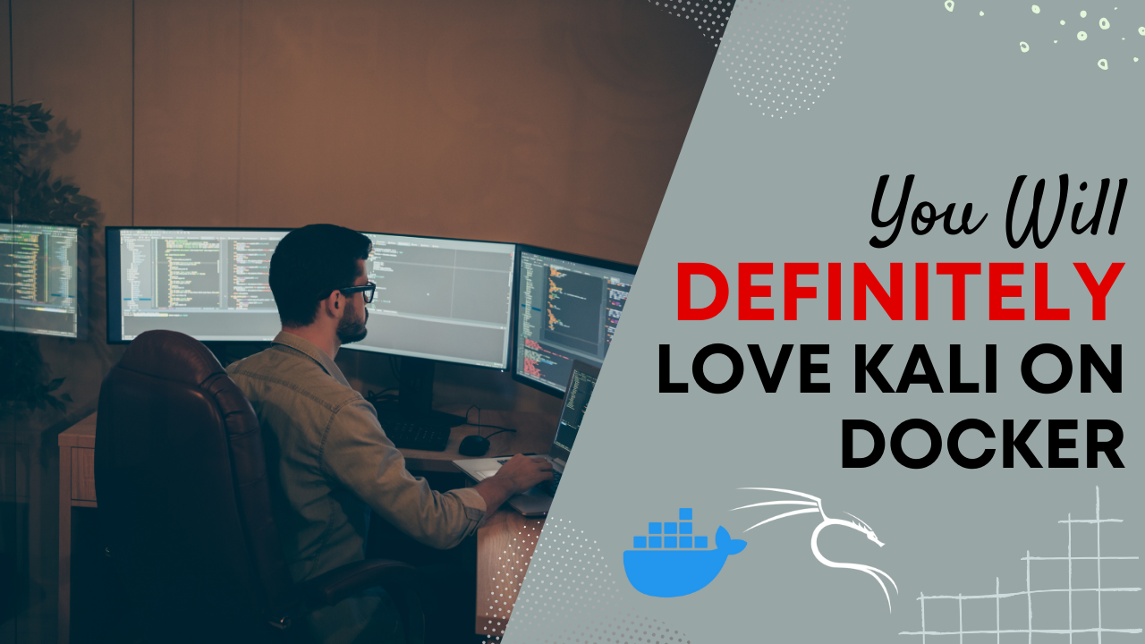 You Will Definitely LOVE KALI on DOCKER